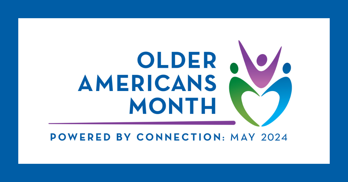 Older Americans Month 2024: Powered By Connection - TCDD